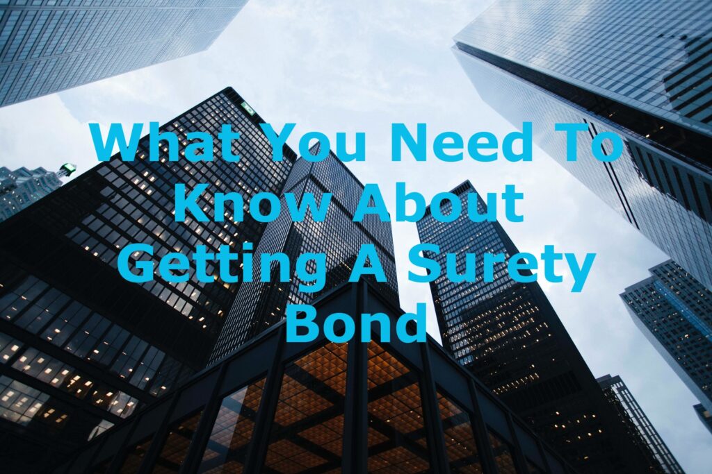 What You Need To Know About Getting A Surety Bond