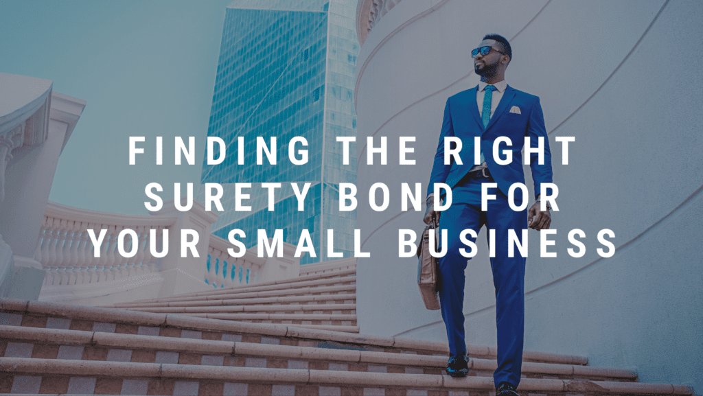 Finding the Right Surety Bond for Your Small Business