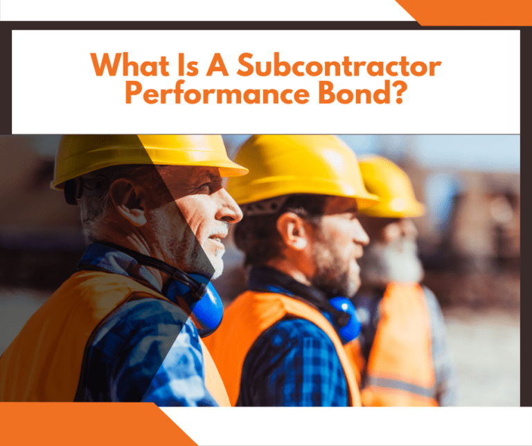 What Is A Subcontractor Performance Bond?