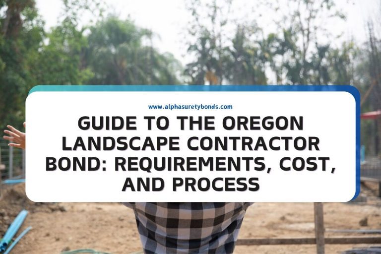 Guide to the Oregon Landscape Contractor Bond: Requirements, Cost, and ...