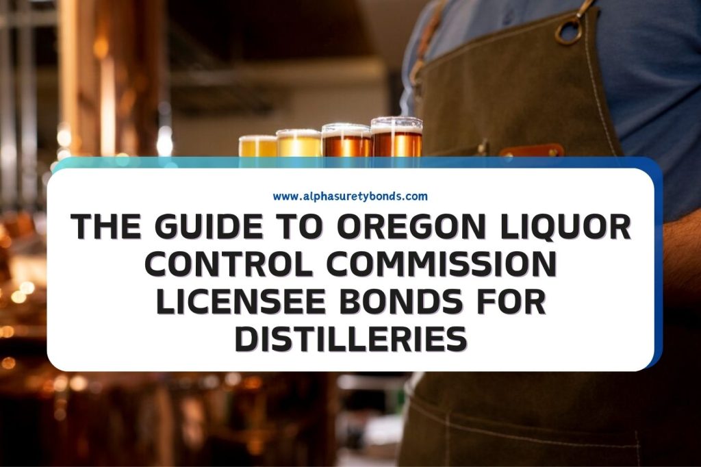 The Guide to Oregon Liquor Control Commission Licensee Bonds for ...