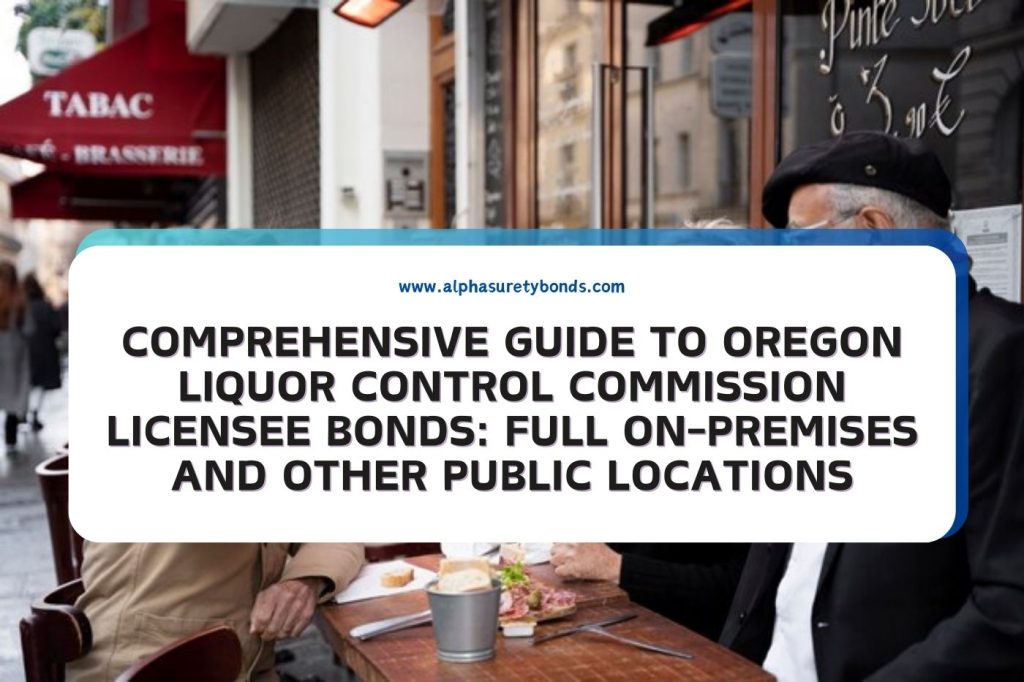Comprehensive Guide to Oregon Liquor Control Commission Licensee Bonds ...