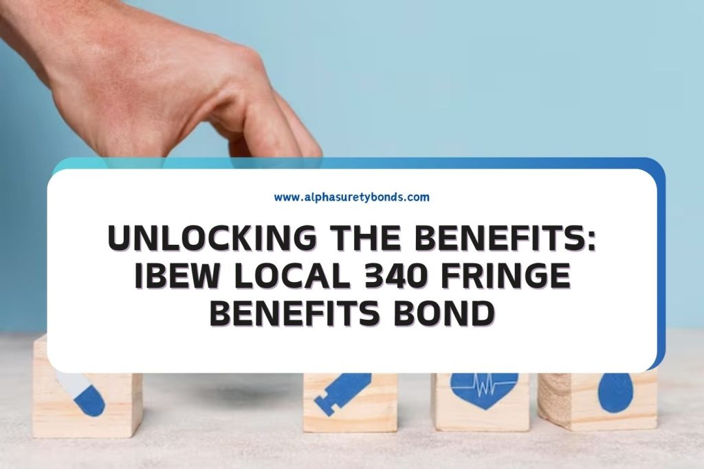 Unlocking the Benefits: IBEW Local 340 Fringe Benefits Bond
