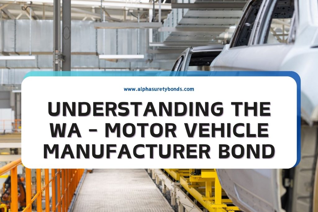 Understanding the WA - Motor Vehicle Manufacturer Bond