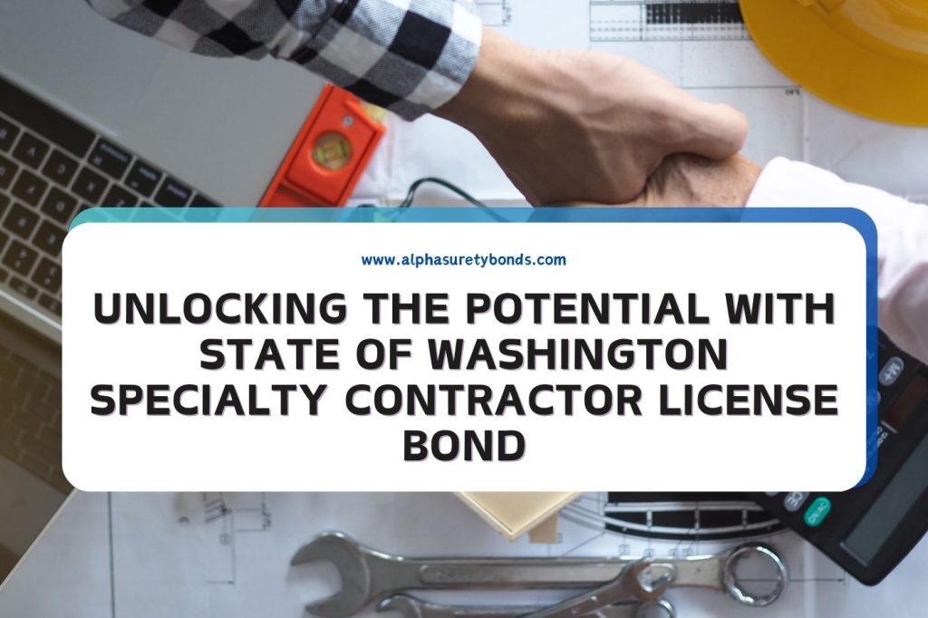 Unlocking the Potential with State of Washington Specialty Contractor ...