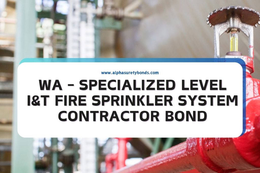 WA - Specialized Level I&T Fire Sprinkler System Contractor Bond