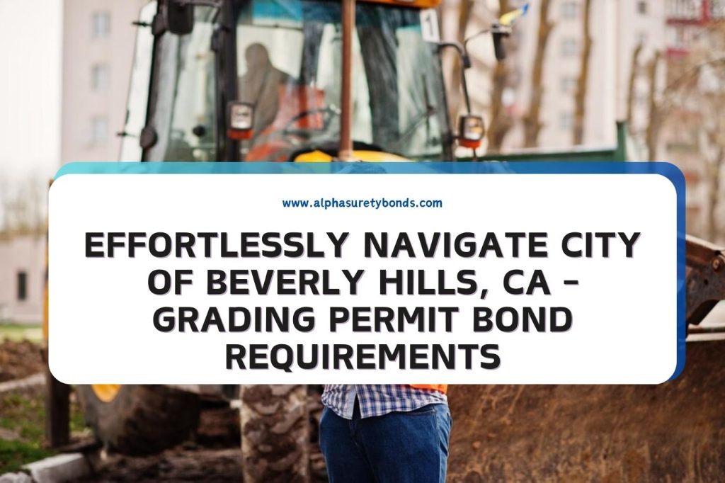 Effortlessly Navigate City of Beverly Hills, CA - Grading Permit Bond ...