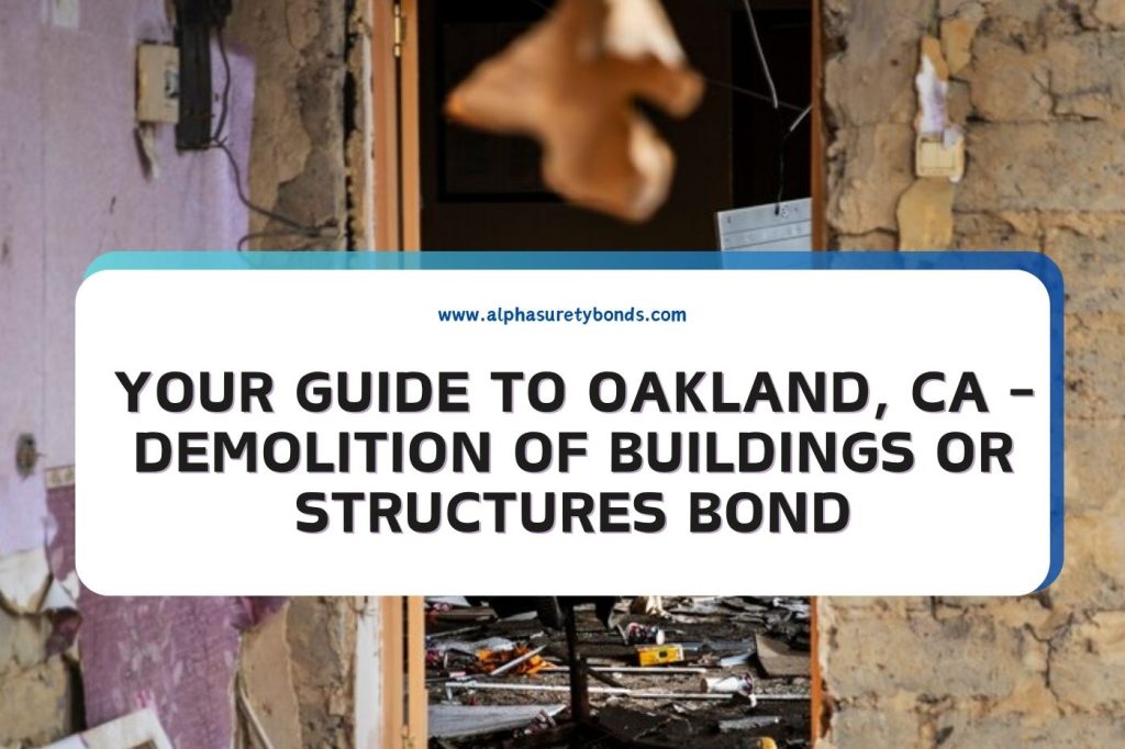 Your Guide to Oakland, CA - Demolition of Buildings or Structures Bond