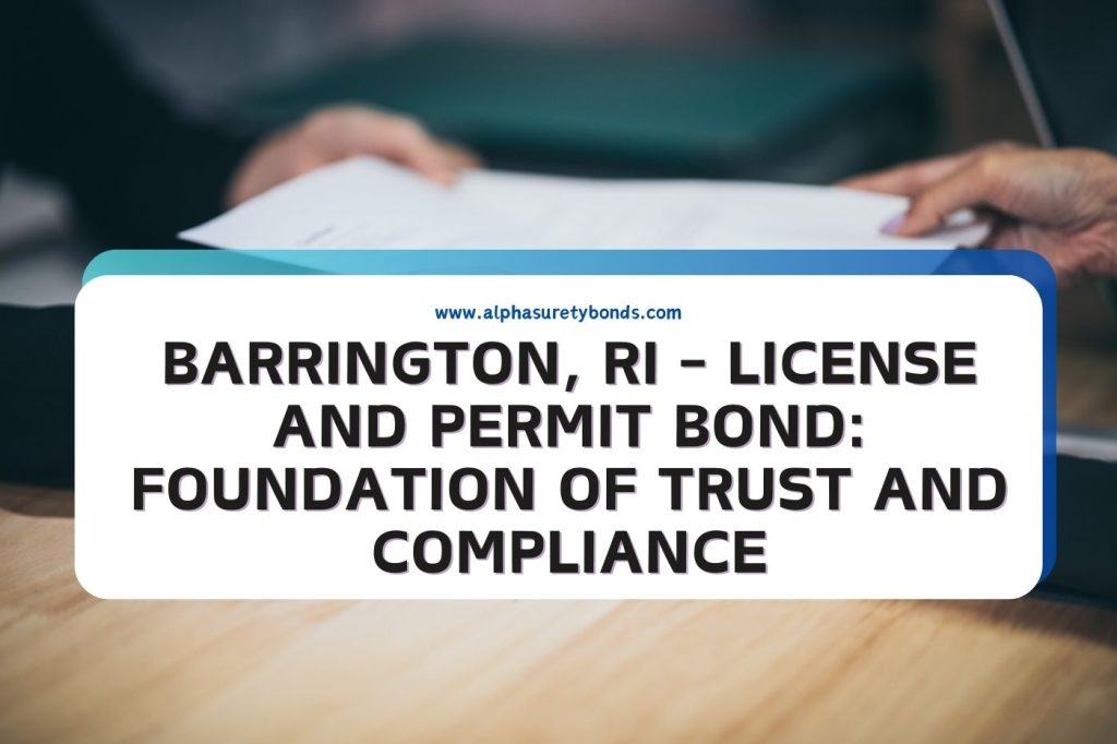 Barrington, RI - License and Permit Bond: Foundation of Trust and ...