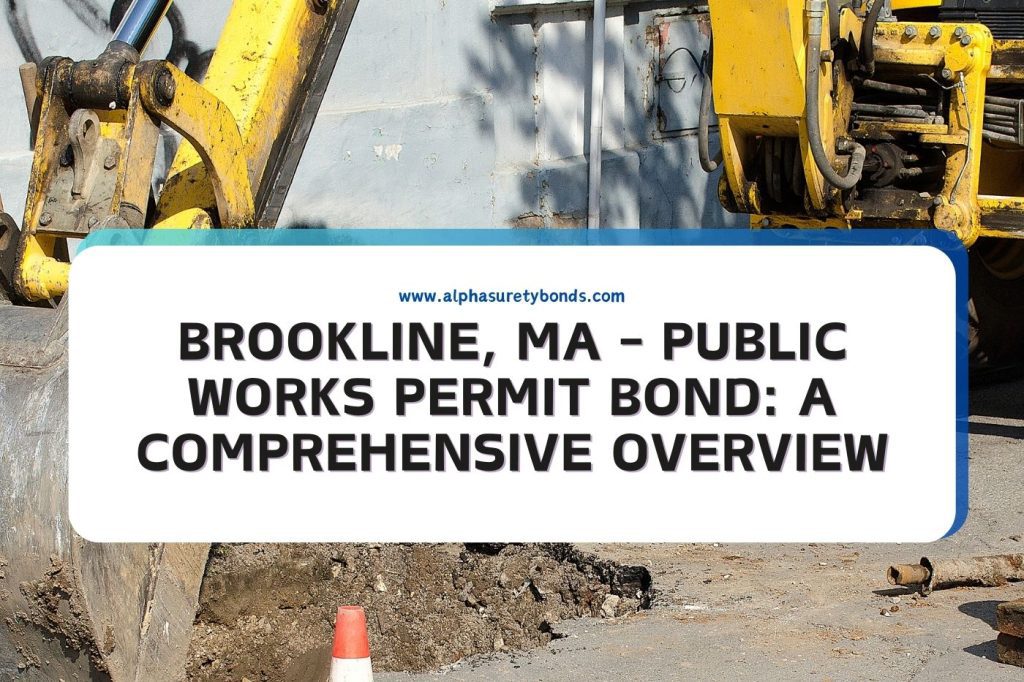 Brookline, MA - Public Works Permit Bond: A Comprehensive Overview