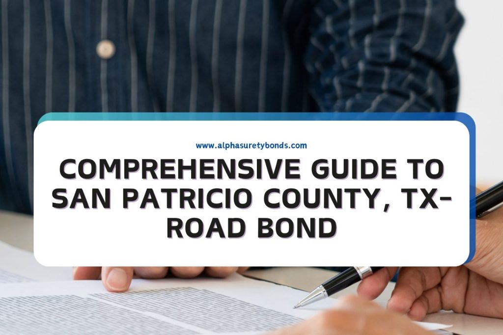 Comprehensive Guide to San Patricio County, TX-Road Bond