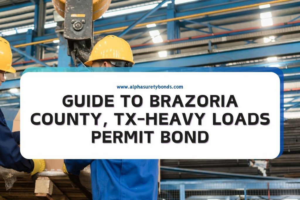 Guide to Brazoria County, TX-Heavy Loads Permit Bond