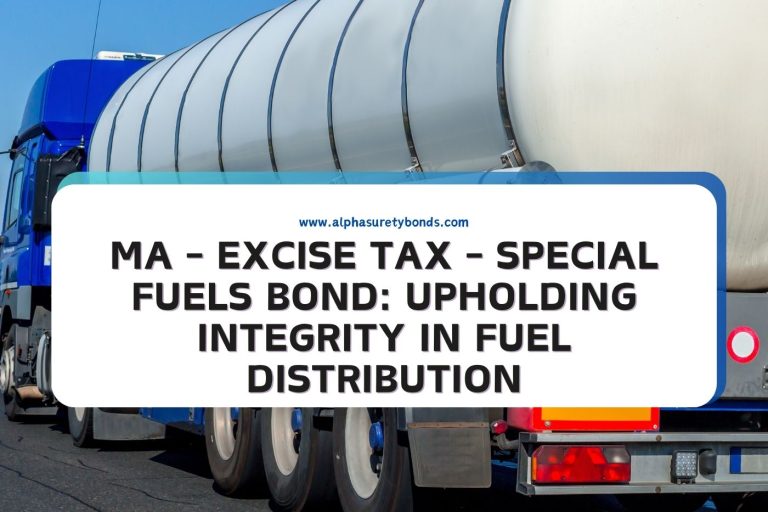 MA - Excise Tax - Special Fuels Bond: Upholding Integrity in Fuel ...