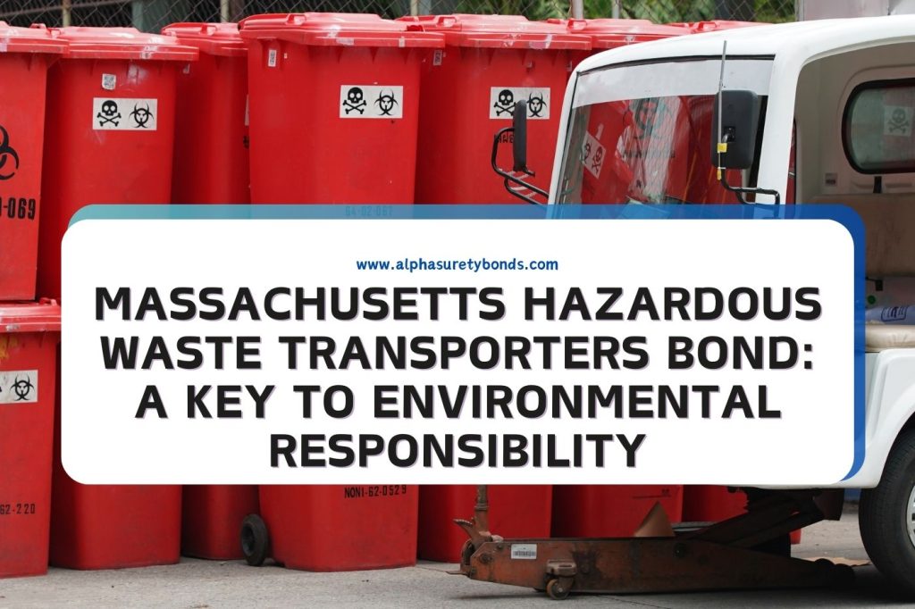 Massachusetts Hazardous Waste Transporters Bond: A Key to Environmental ...