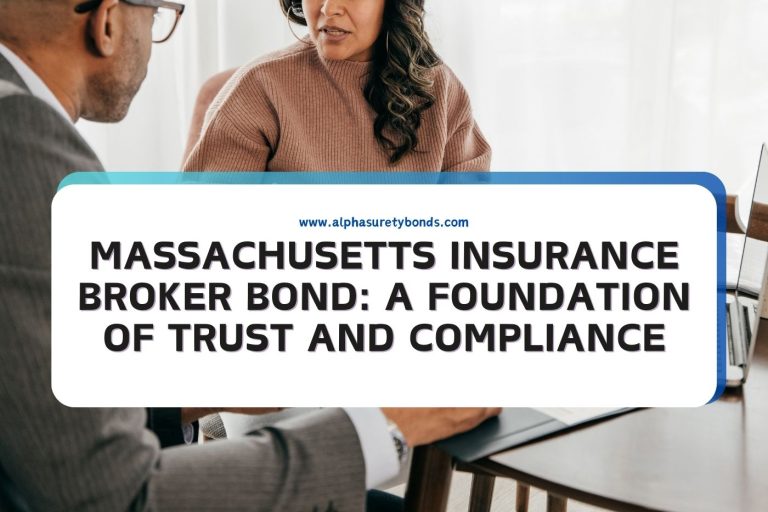 Massachusetts Insurance Broker Bond: A Foundation of Trust and Compliance
