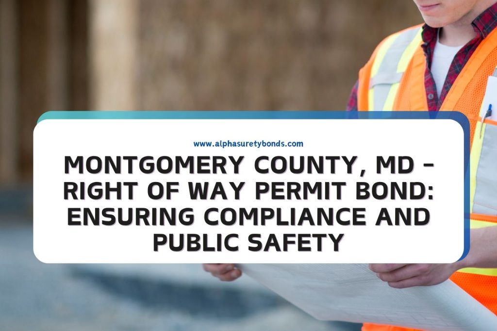 Montgomery County, MD - Right of Way Permit Bond: Ensuring Compliance ...