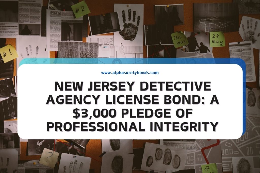 New Jersey Detective Agency License Bond: A $3,000 Pledge of ...