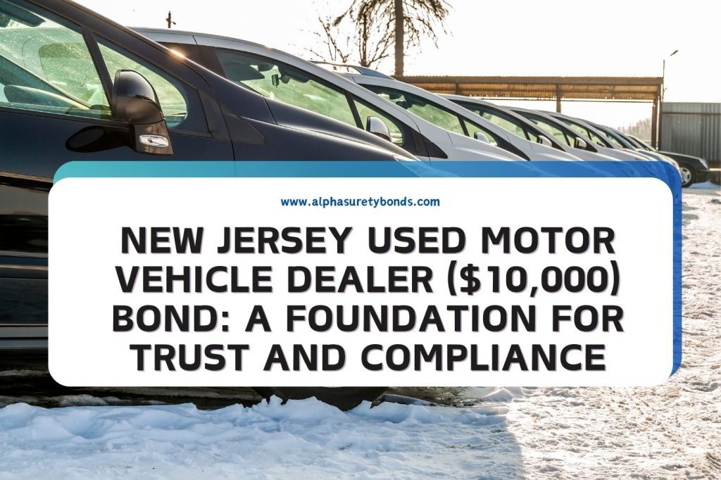 New Jersey Used Motor Vehicle Dealer ($10,000) Bond: A Foundation for ...