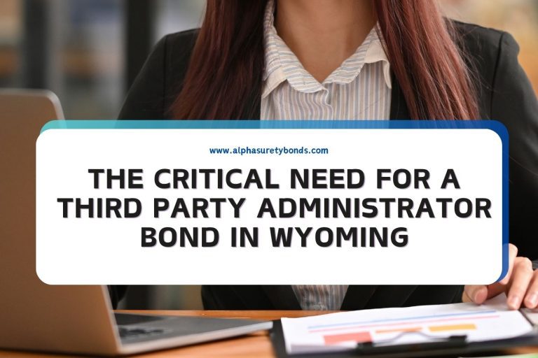 The Critical Need for a Third Party Administrator Bond in Wyoming