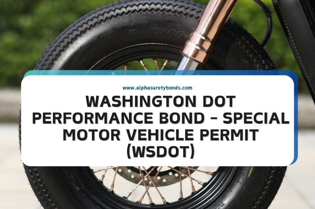 Washington DOT Performance Bond - Special Motor Vehicle Permit (WSDOT)