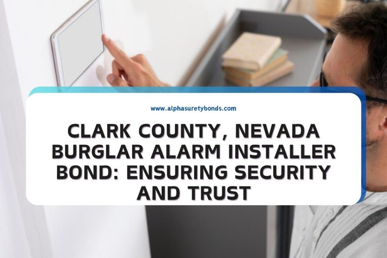 Clark County, Nevada Burglar Alarm Installer Bond: Ensuring Security ...