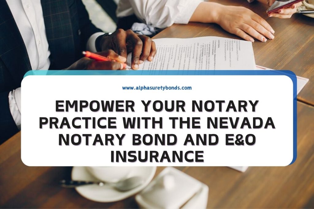 Empower Your Notary Practice with the Nevada Notary Bond and E&O Insurance