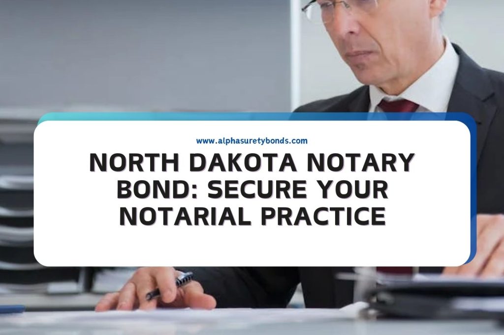 North Dakota Notary Bond: Secure Your Notarial Practice