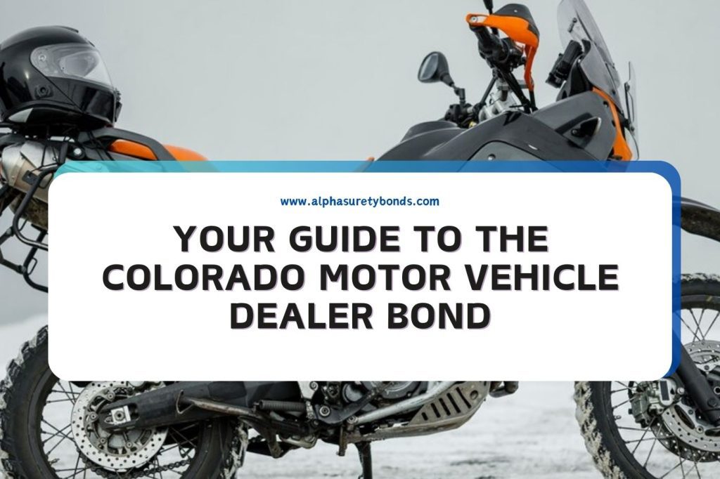 Your Guide to the Colorado Motor Vehicle Dealer Bond