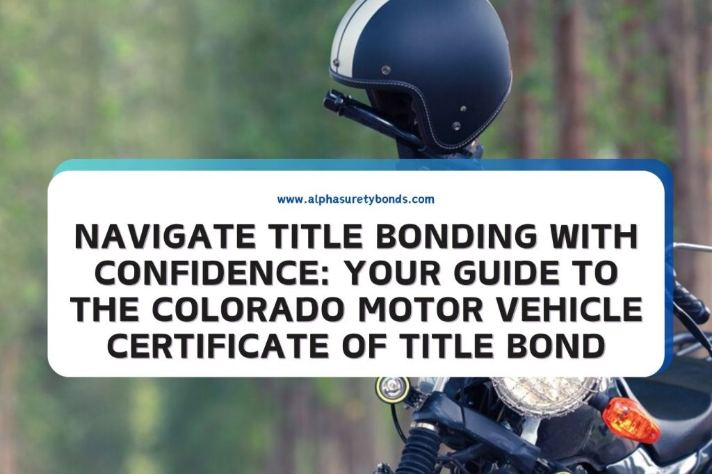 Navigate Title Bonding with Confidence: Your Guide to the Colorado ...