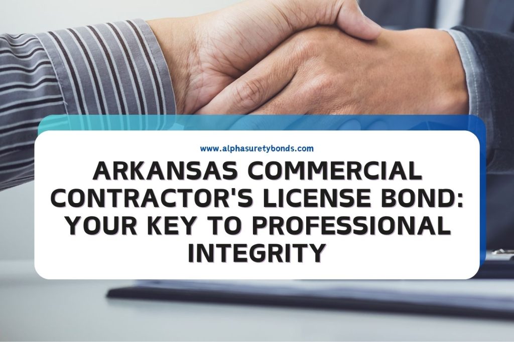 Arkansas Commercial Contractor's License Bond: Your Key to Professional ...