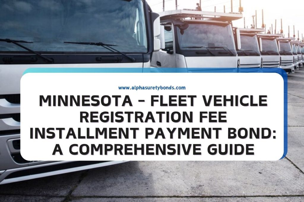 Minnesota - Fleet Vehicle Registration Fee Installment Payment Bond: A ...