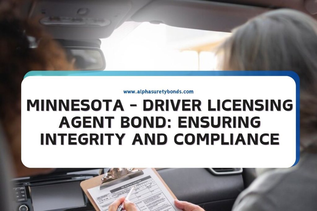 Minnesota - Driver Licensing Agent Bond: Ensuring Integrity and Compliance