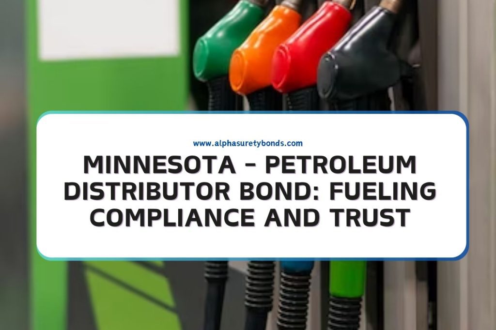 Minnesota - Petroleum Distributor Bond: Fueling Compliance and Trust