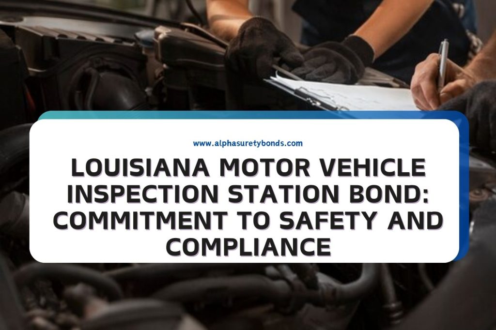 Louisiana Motor Vehicle Inspection Station Bond: Commitment to Safety ...