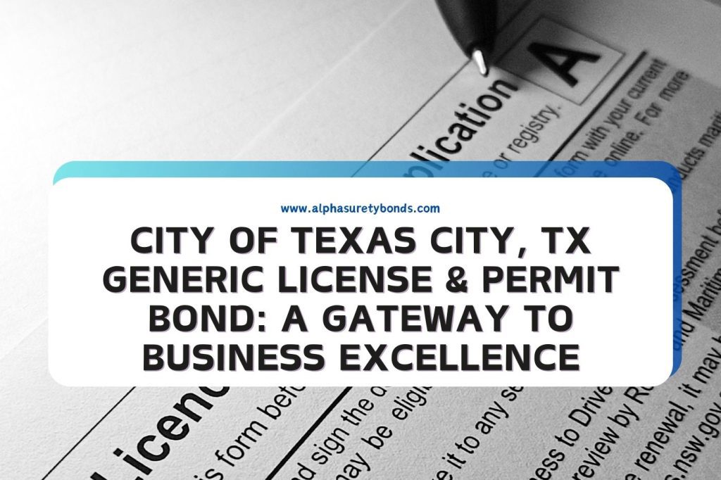 City of Texas City, TX Generic License & Permit Bond: A Gateway to ...