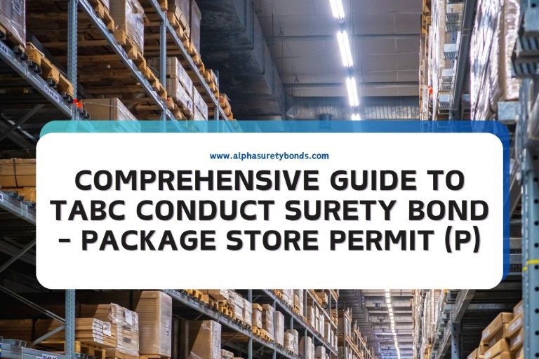 Comprehensive Guide to TABC Conduct Surety Bond - Package Store Permit (P)