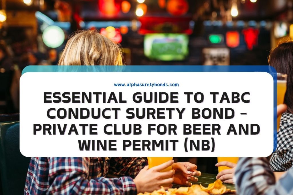 Essential Guide to TABC Conduct Surety Bond - Private Club for Beer and ...