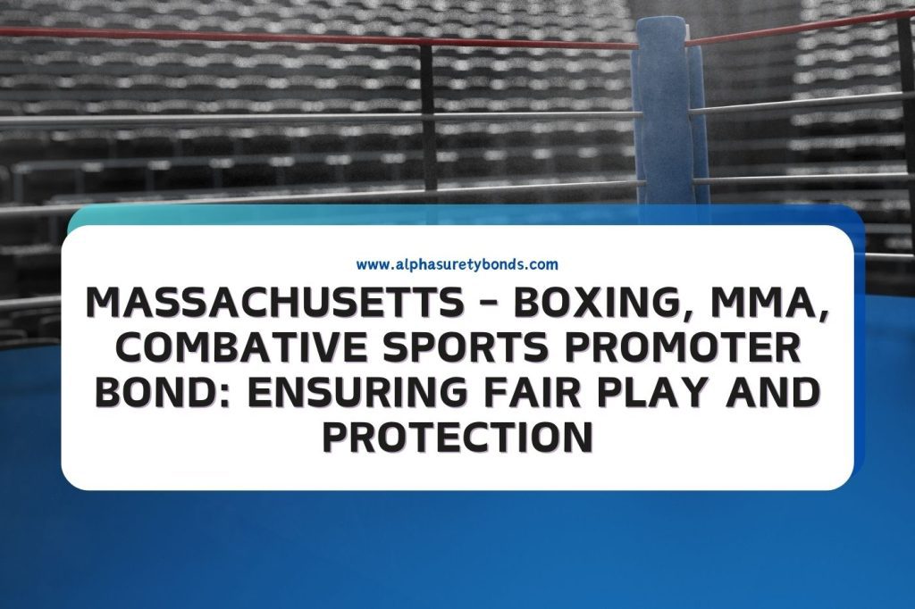 Massachusetts - Boxing, MMA, Combative Sports Promoter Bond: Ensuring Fair Play and Protection