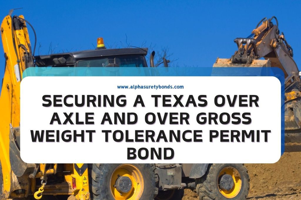 Securing a Texas Over Axle and Over Gross Weight Tolerance Permit Bond