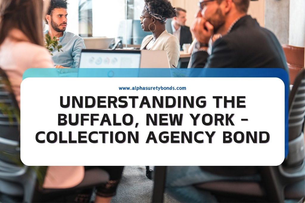 Understanding the Buffalo, New York - Collection Agency Bond