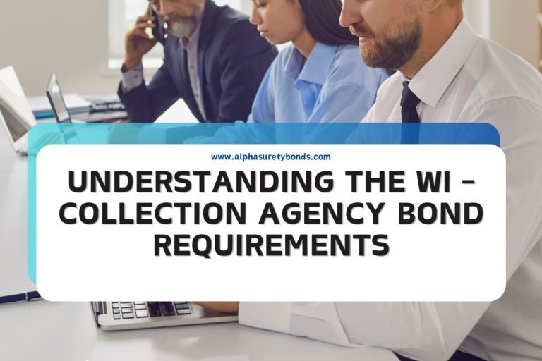 Understanding the WI - Collection Agency Bond Requirements Understanding the WI - Collection Agency Bond Requirements
