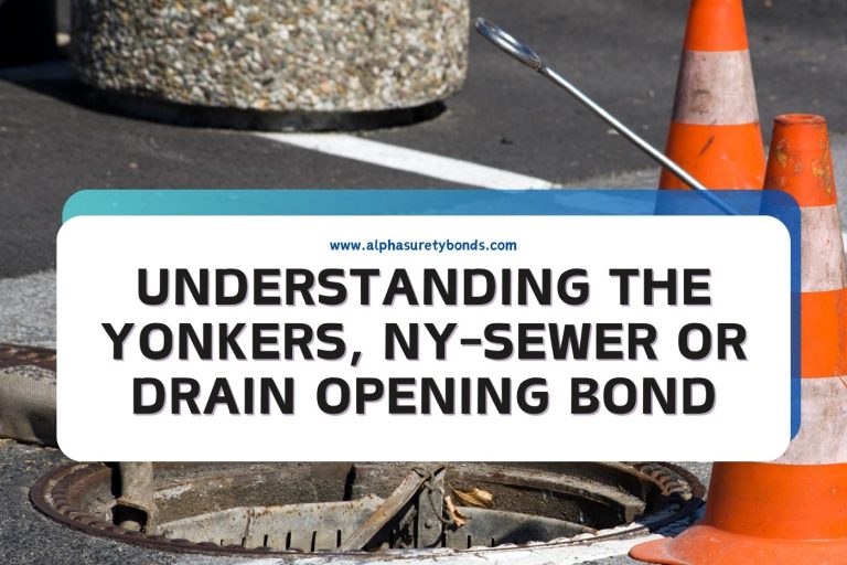 Understanding the Yonkers, NY-Sewer or Drain Opening Bond