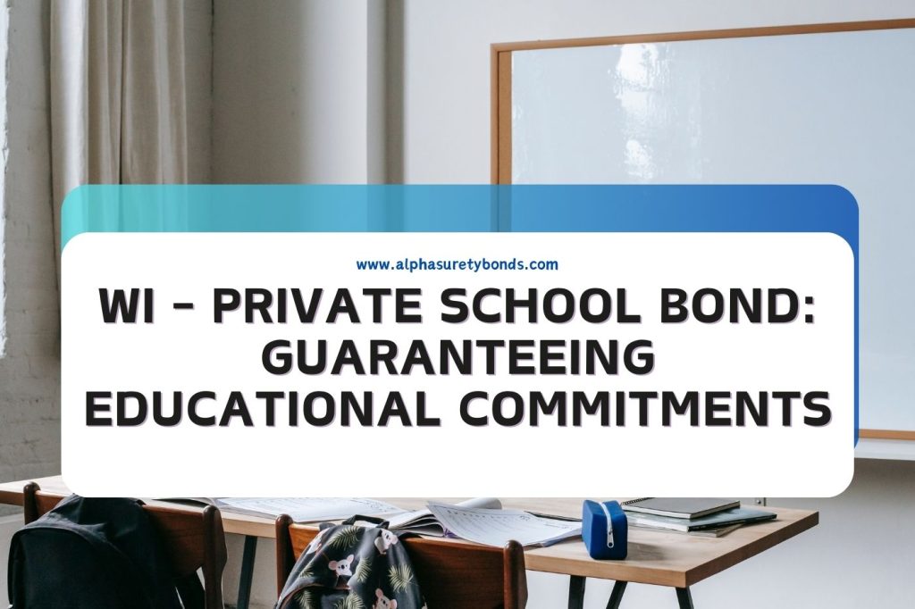 WI - Private School Bond: Guaranteeing Educational Commitments